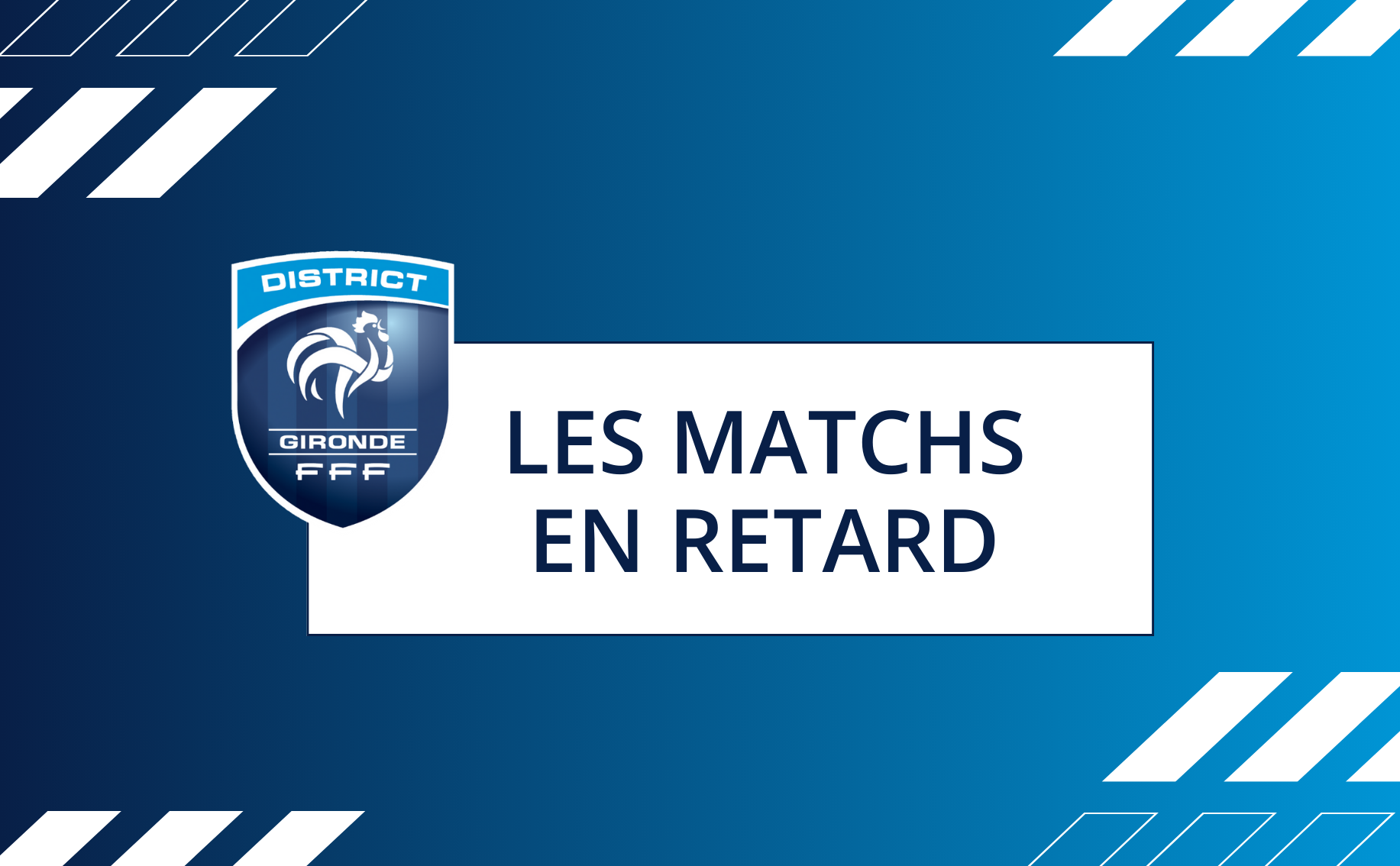 Les matchs en retard du 6-7 janvier – DISTRICT DE LA GIRONDE DE FOOTBALL